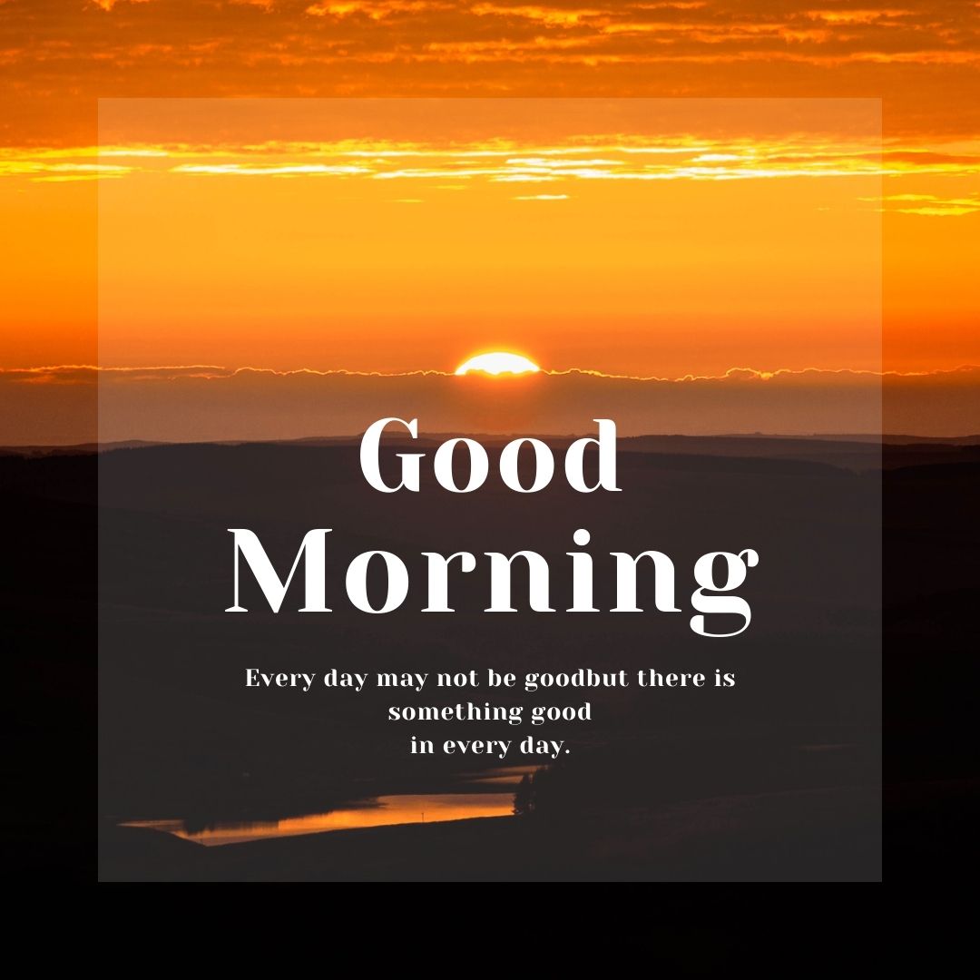 Heart-Stopping Sunrise Good Morning With Nature Images That'll Make ...
