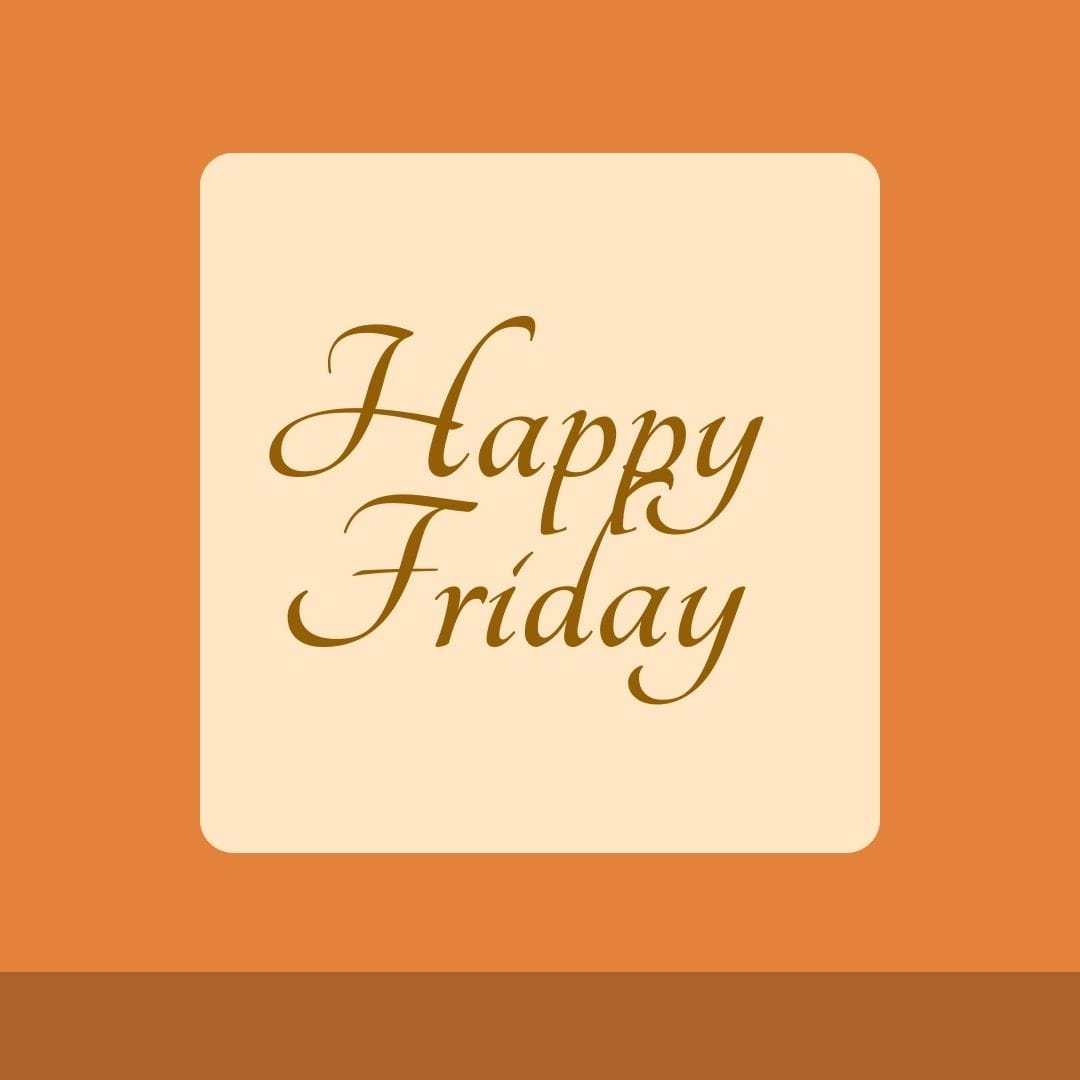 100+ Happy Friday Images 2025 | Funny, Cute & Positive TGIF Pics