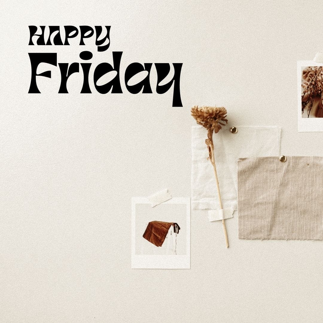 100+ Happy Friday Images 2025 | Funny, Cute & Positive TGIF Pics