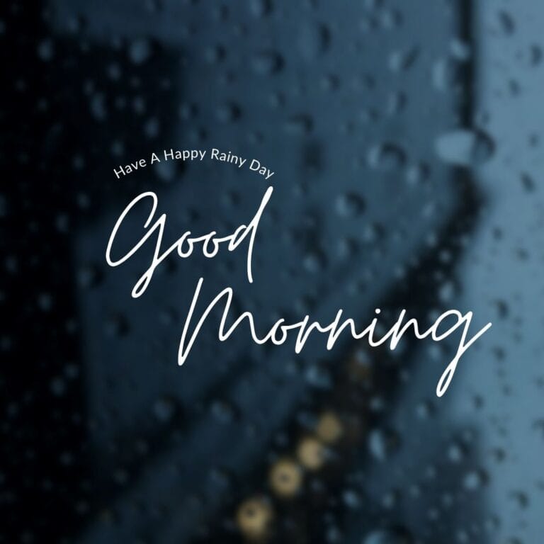 Let The Rain Wash Away Worries With These Peaceful Good Morning Rain ...