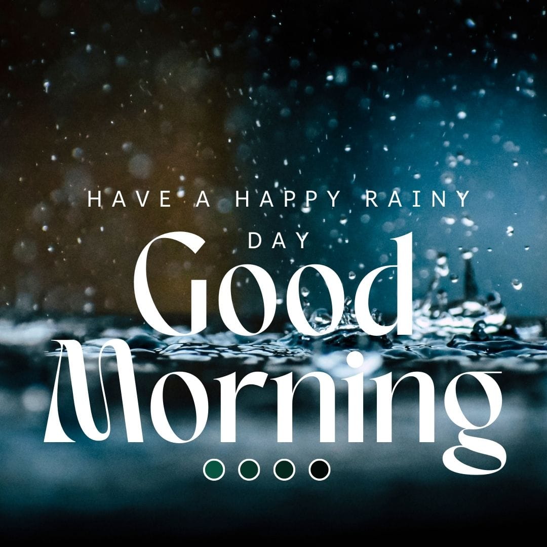 Let The Rain Wash Away Worries With These Peaceful Good Morning Rain ...